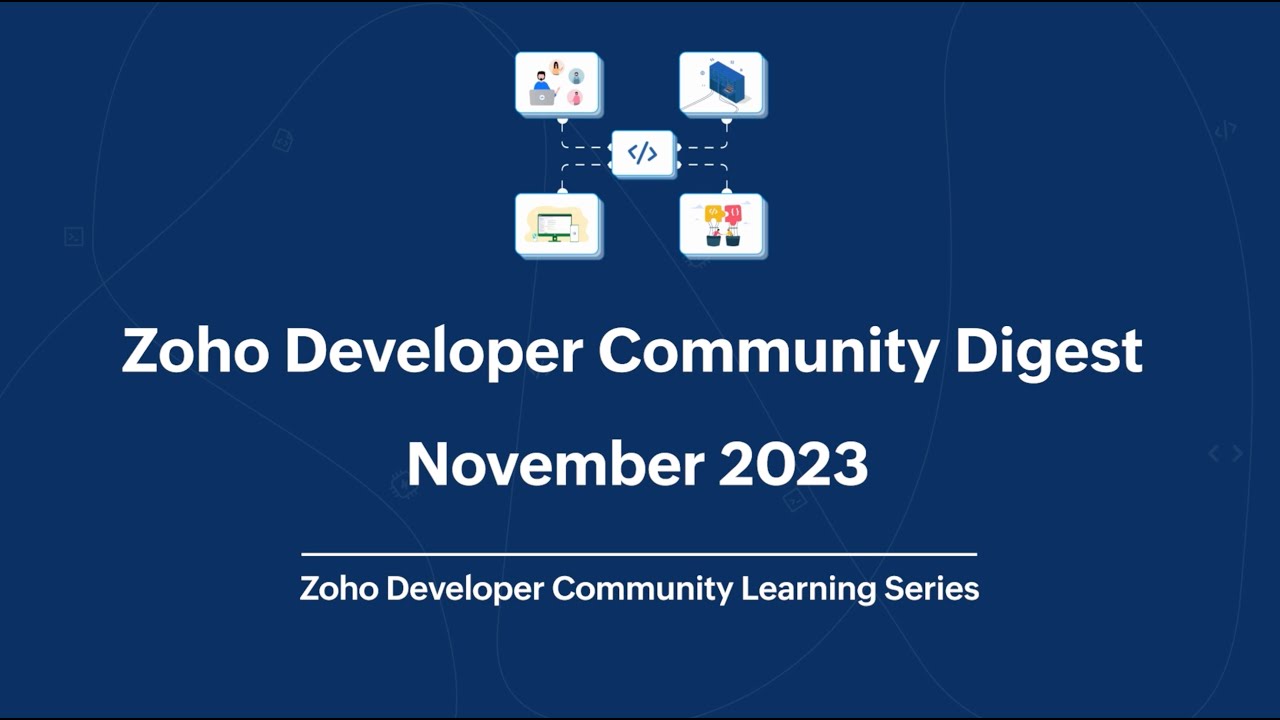 Zoho Developer Community Digest - November 2023 - YouTube