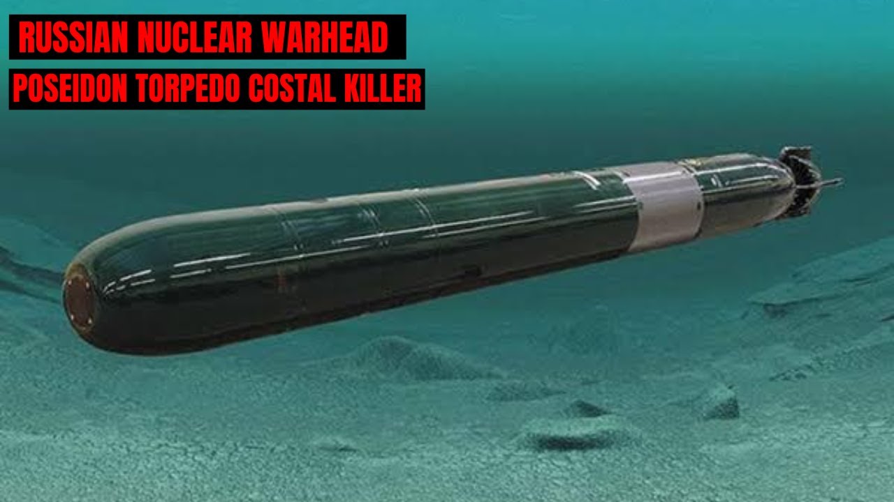 Russian Nuclear warhead Poseidon Torpedo Coastal Line Killer - YouTube
