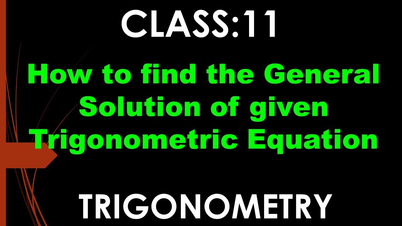 Trigonometry I class 11 I How to find General Solution - YouTube