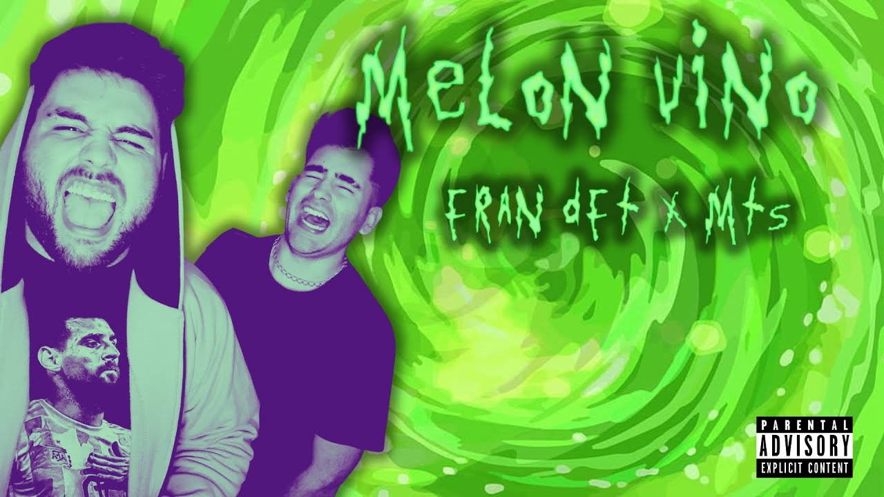Melón Vino 🍈🍷 - Fran DFT X MTS - YouTube