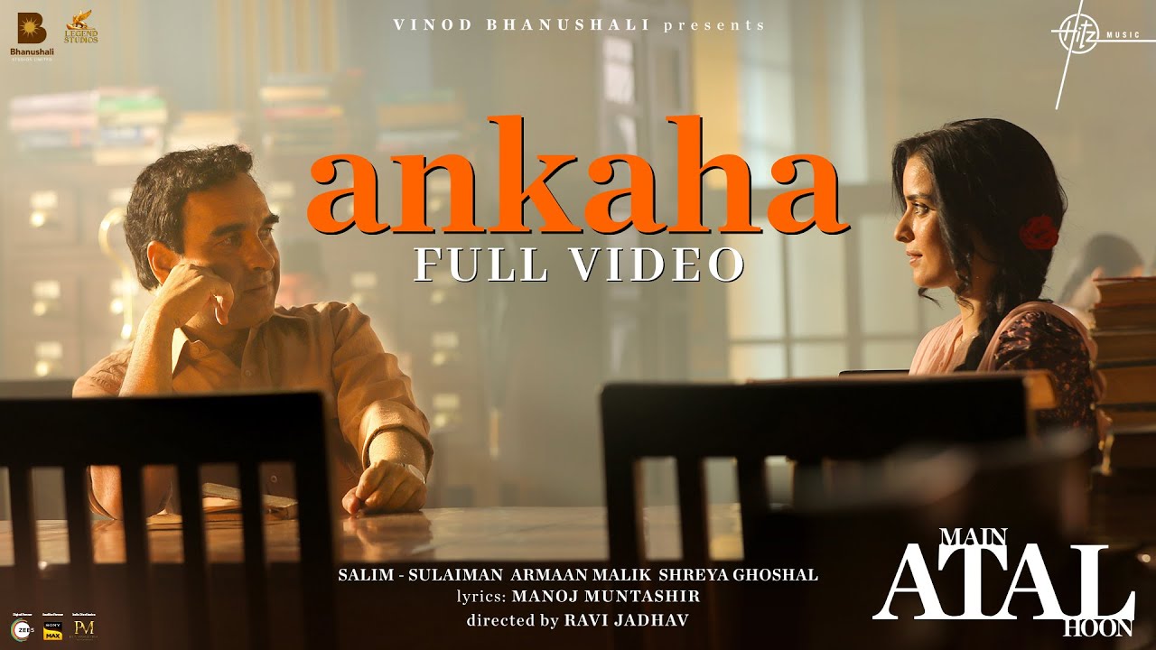 Ankaha (Full Video) Main ATAL Hoon |Armaan Malik, Shreya Ghoshal, Salim ...