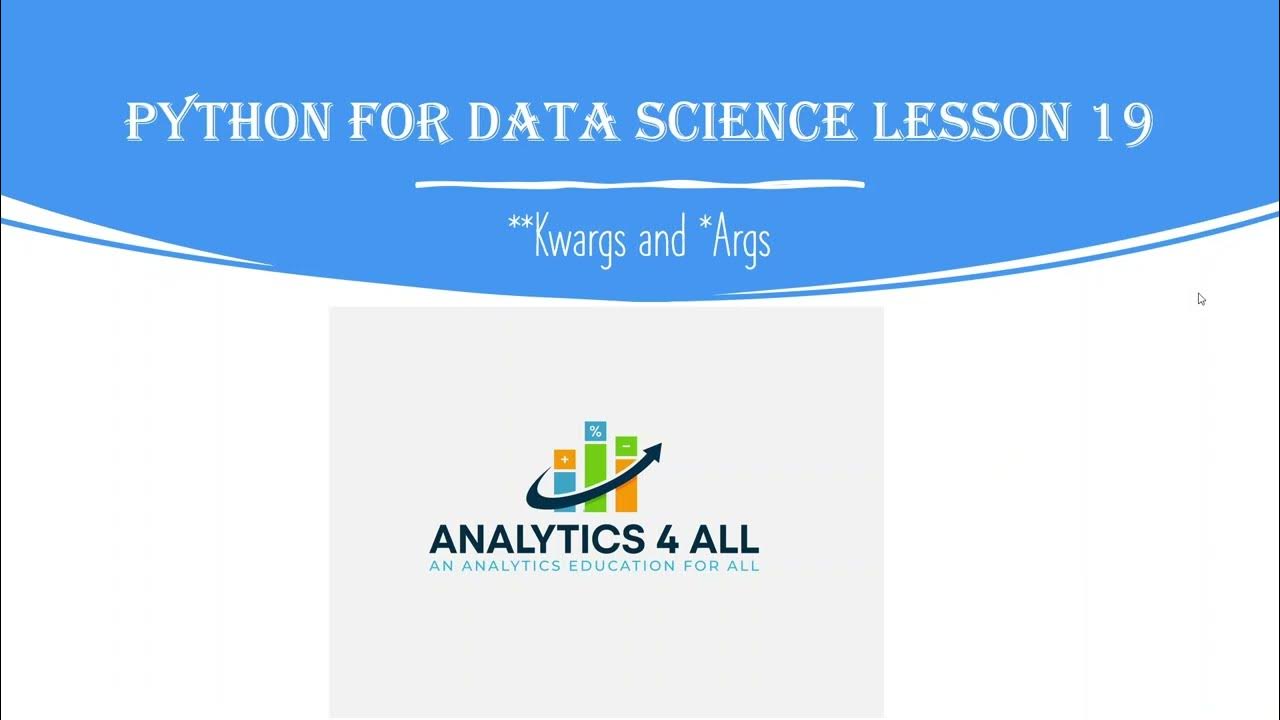 Python for Data Science Lesson 19: **Kwargs and *Args - YouTube