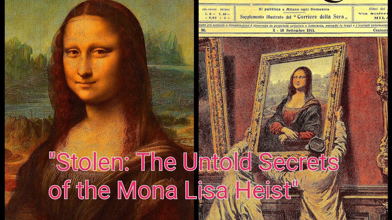 Stolen: The Untold Secrets of the Mona Lisa Heist - YouTube
