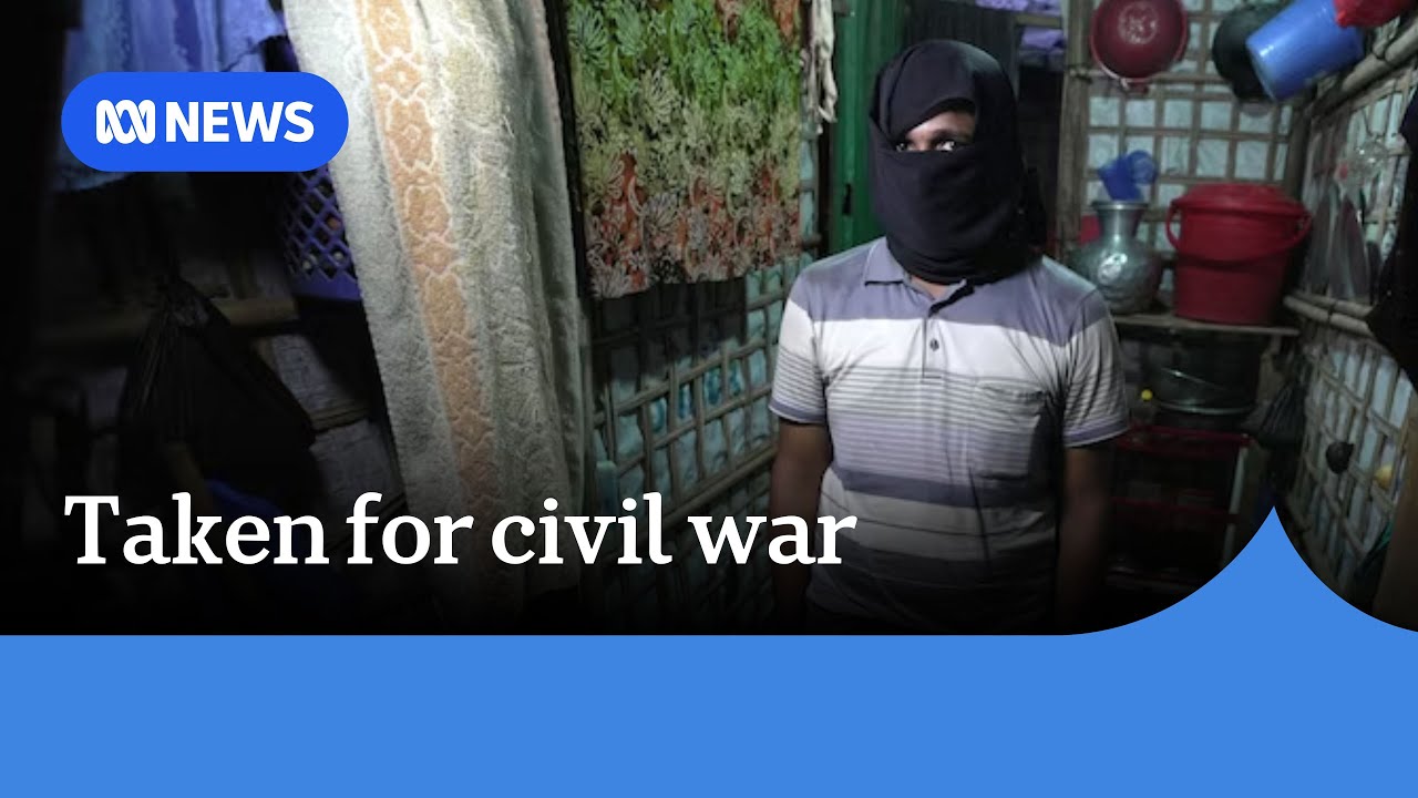 Rohingya forcibly conscripted by rebels in battle against Myanmar military | ABC News - YouTube