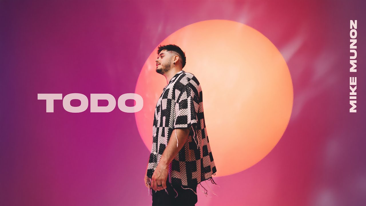 Todo - Mike Muñoz (Video Oficial) - YouTube