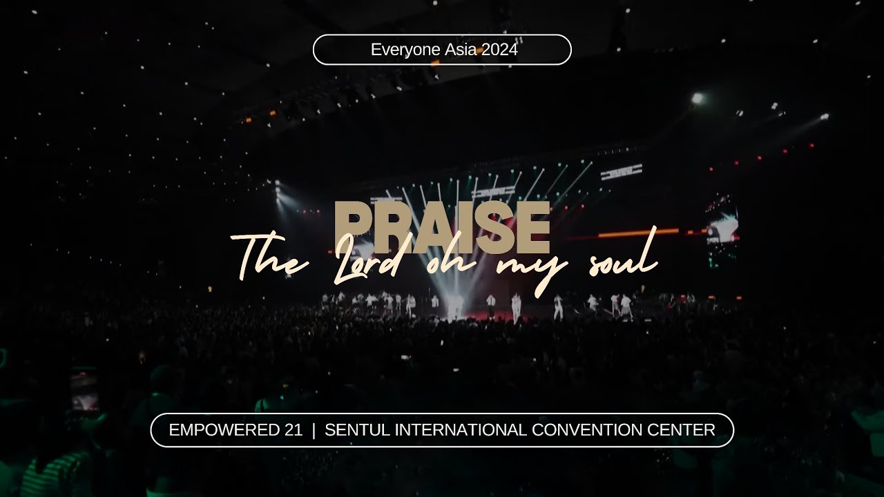 Praise | Everyone Asia 2024 | Empowered 21 - YouTube