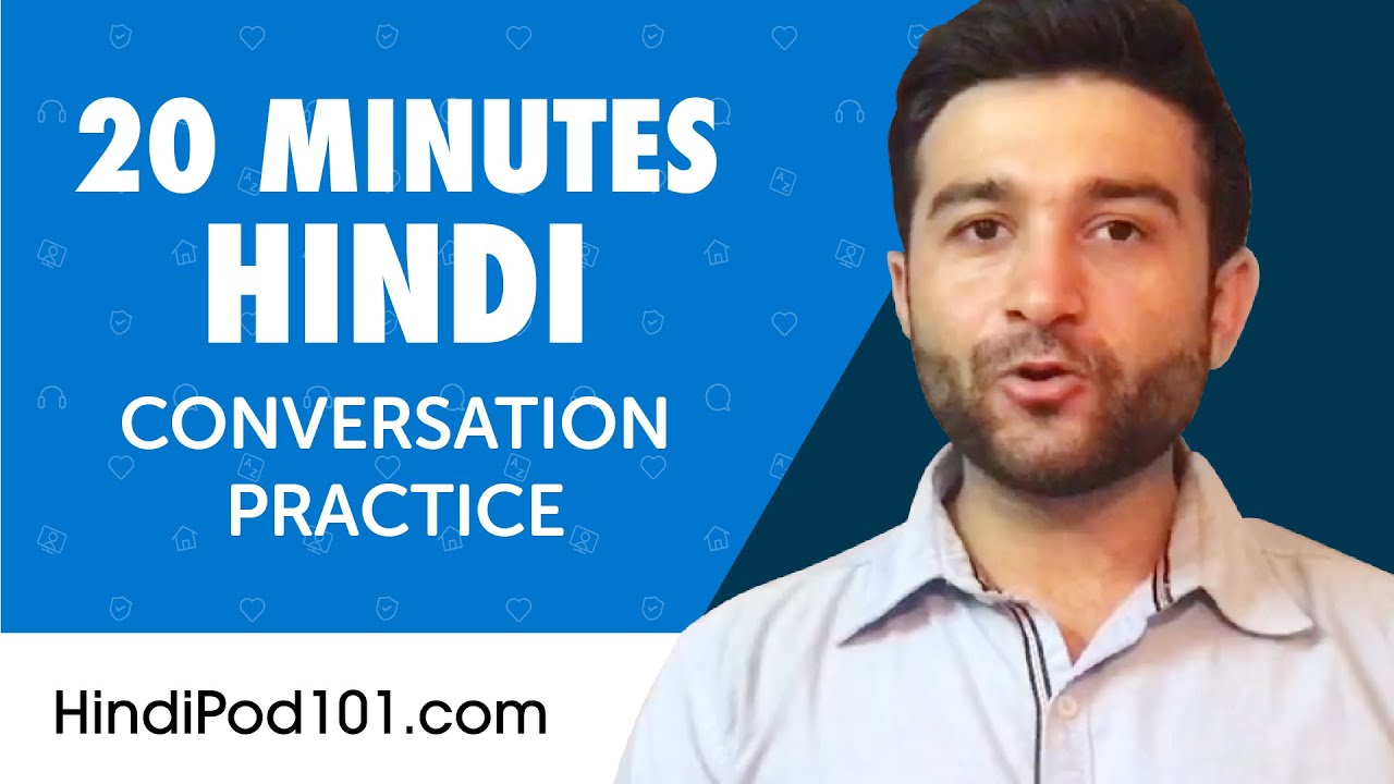 20 Minutes of Hindi Conversation Practice for Everyday Life | Do You ...