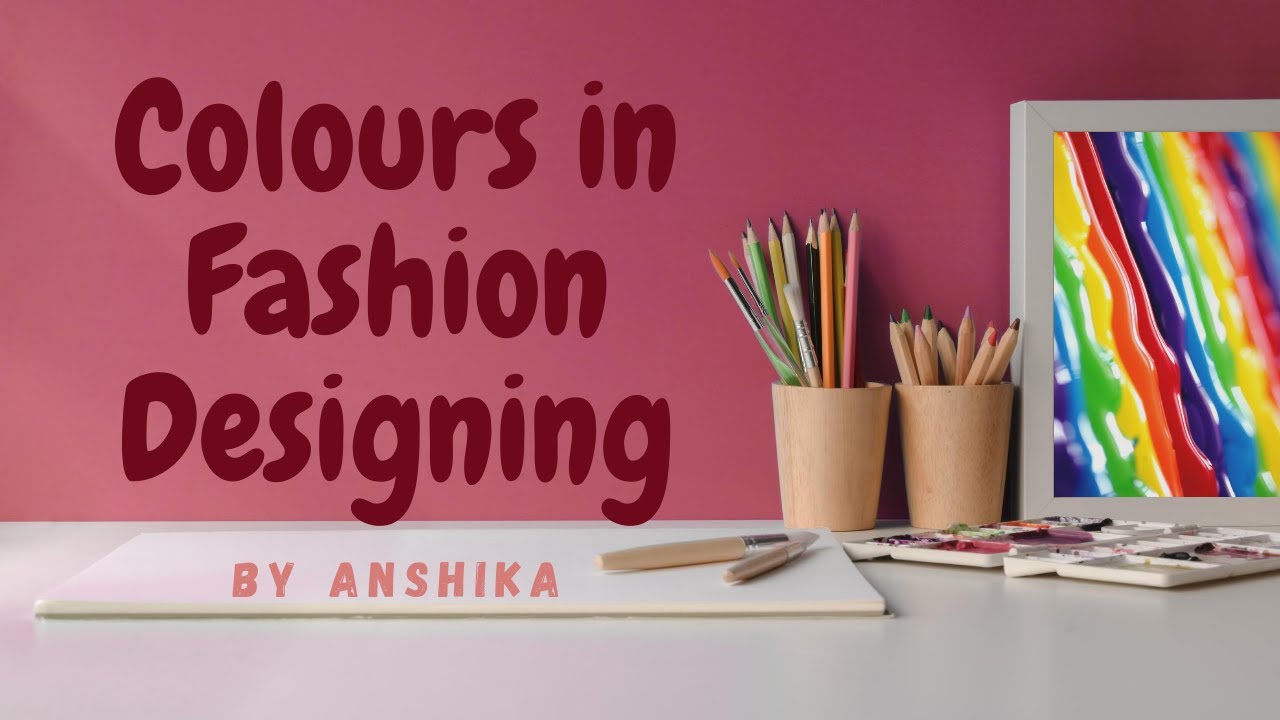 Colors in Fashion Designing | Color Concept | Introduction to Colors ...