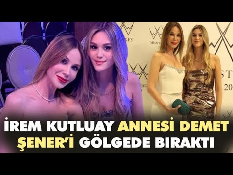 İrem Kutluay annesi Demet Şener'i gölgede bıraktı!