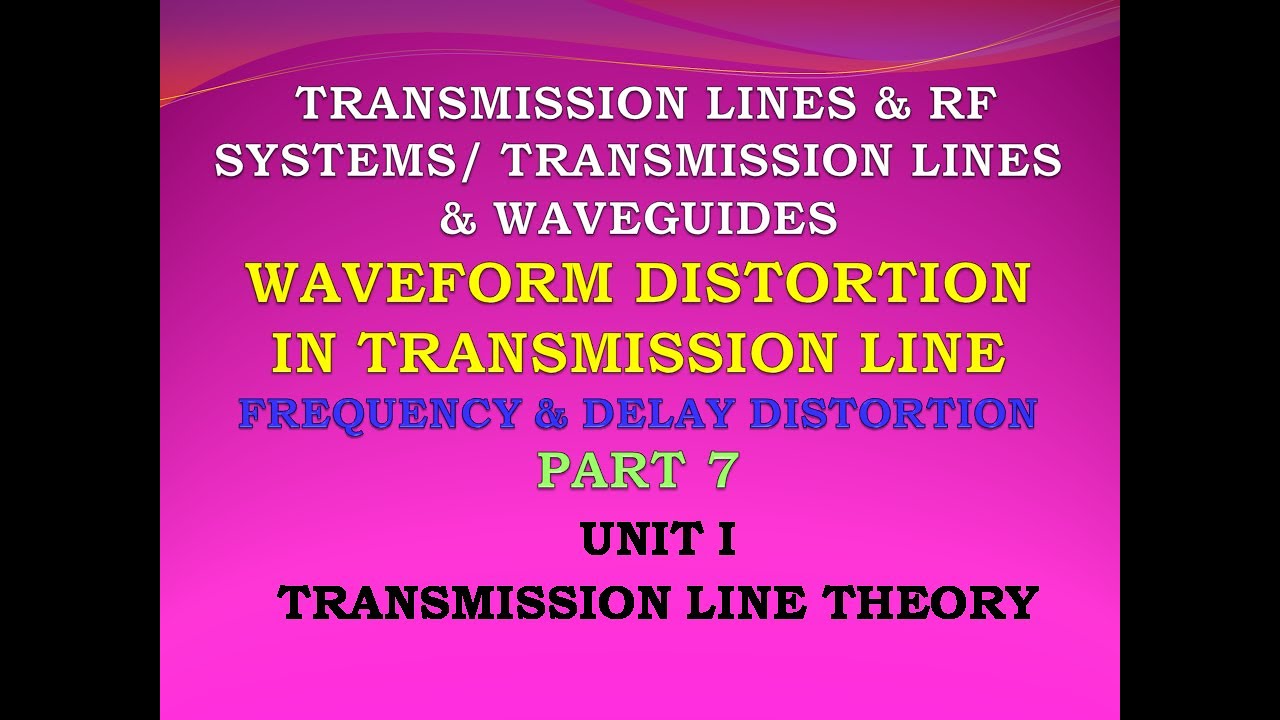 Waveform distortion | EC8651 | Transmission lines and RF systems ...
