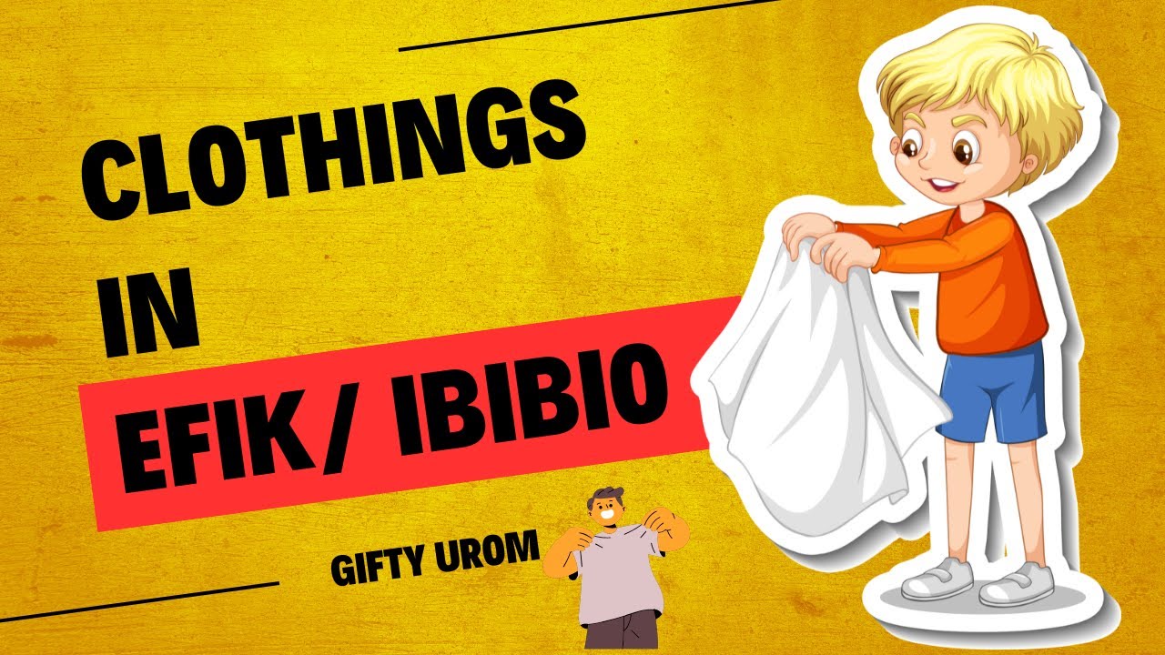 clothing in efik/ ibibio language - YouTube