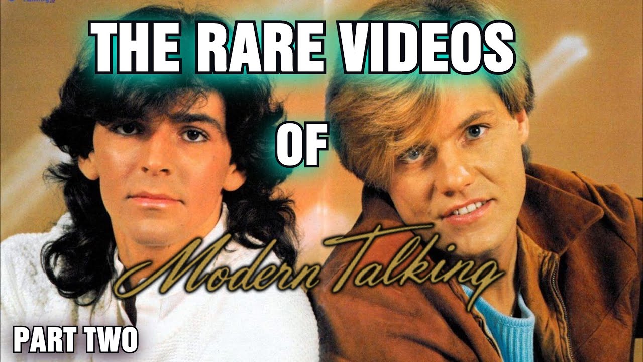PART TWO " THE RARE VIDEOS OF MODERN TALKING " - YouTube
