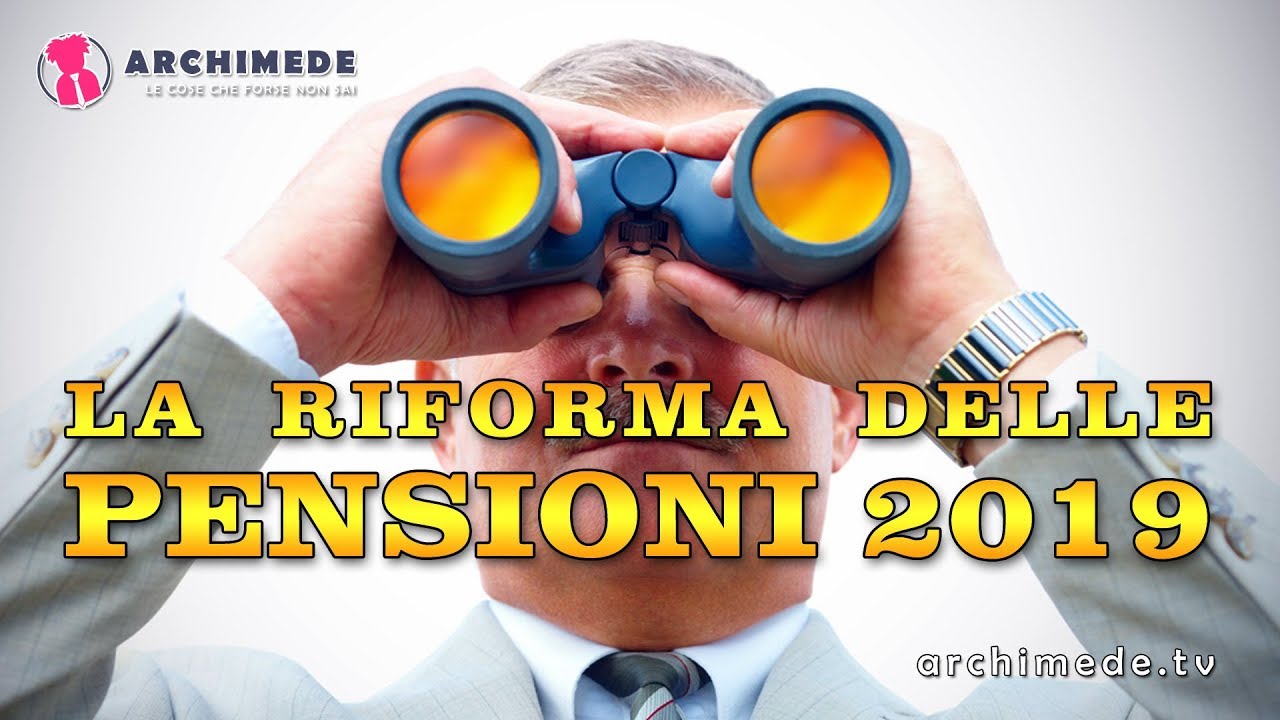 Riforma Pensioni 2019: Facciamo Chiarezza! - YouTube