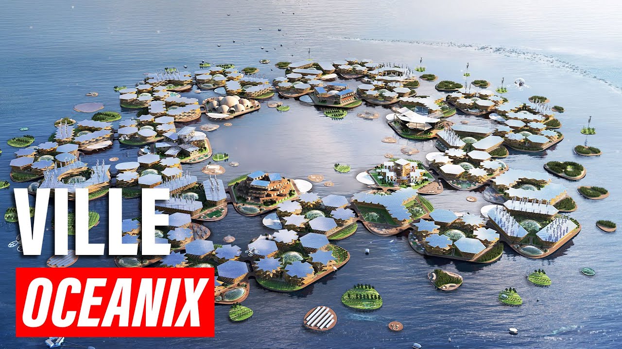 🏙️ Oceanix City : une métropole flottante durable 🌊 - YouTube