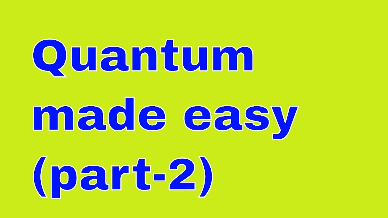 Quantum made easy- Part2,& formula of the day - YouTube