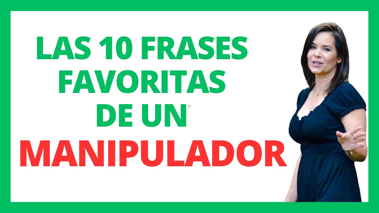 Las 10 frases típicas del MANIPULADOR 😱😱😱 ¿Qué dicen y cómo te proteges ...