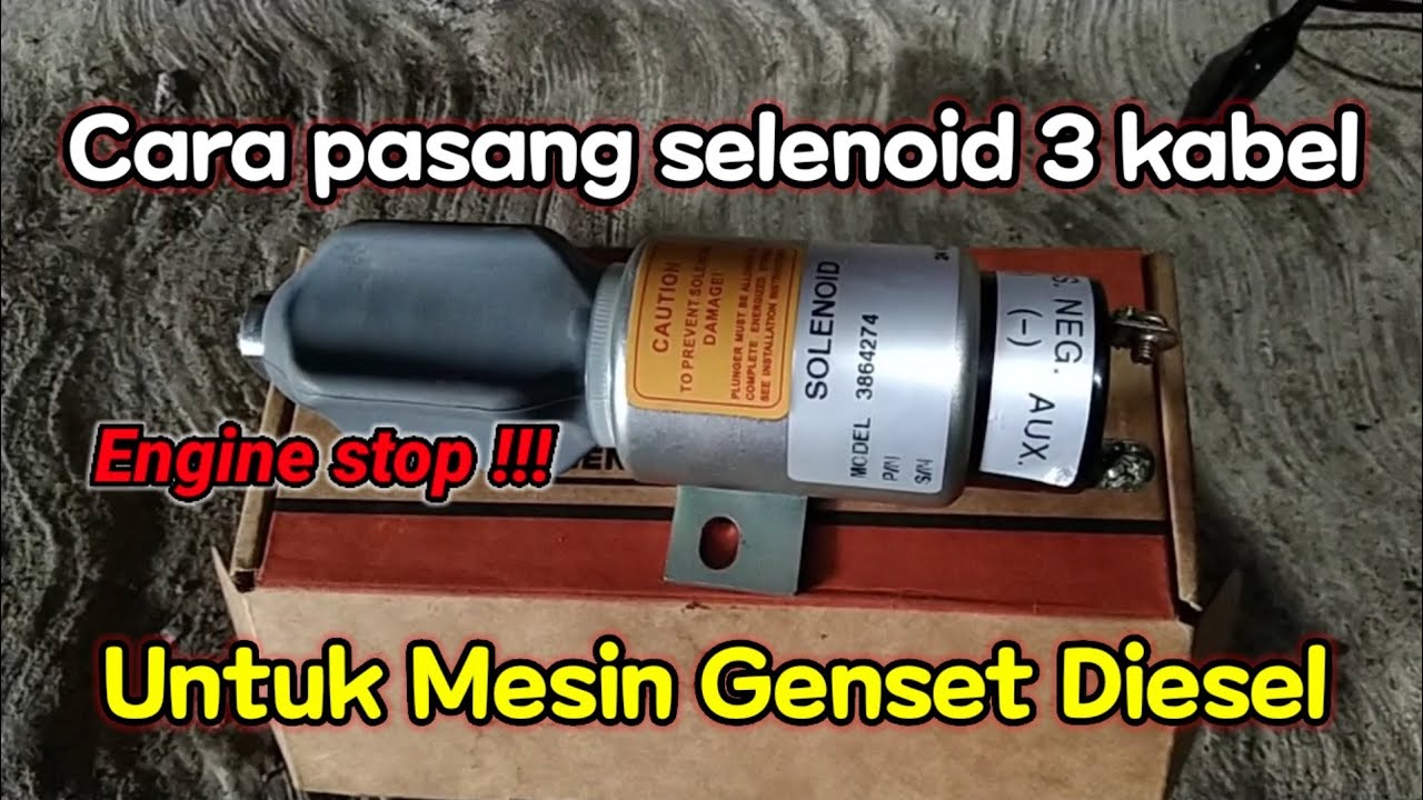 Cara Pasang Selenoid 3 Kabel ||Engine Stop Mesin Genset 40 kva - YouTube