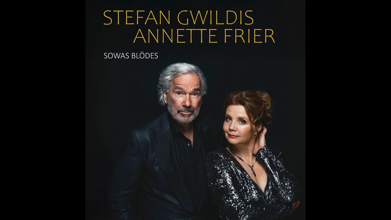 STEFAN GWILDIS und ANNETTE FRIER - SOWAS BLÖDES OFFICIAL VIDEO - YouTube