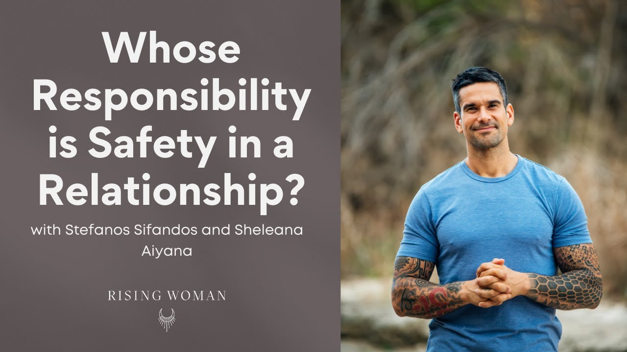 Whose Job is it to Create Safety in a Relationship? - YouTube