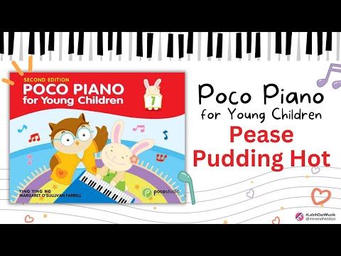 Pease Pudding Hot from Poco Piano for Young Children Book 1 (page 37), 2nd Edition - Ying Ying Ng