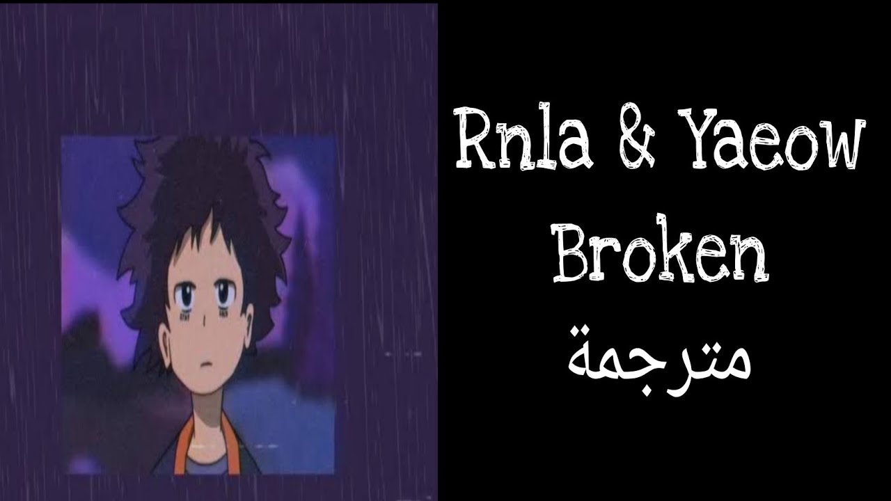 Rnla & Yaeow - Broken (Lyrics) |أغنية إنجليزية مترجمة - YouTube