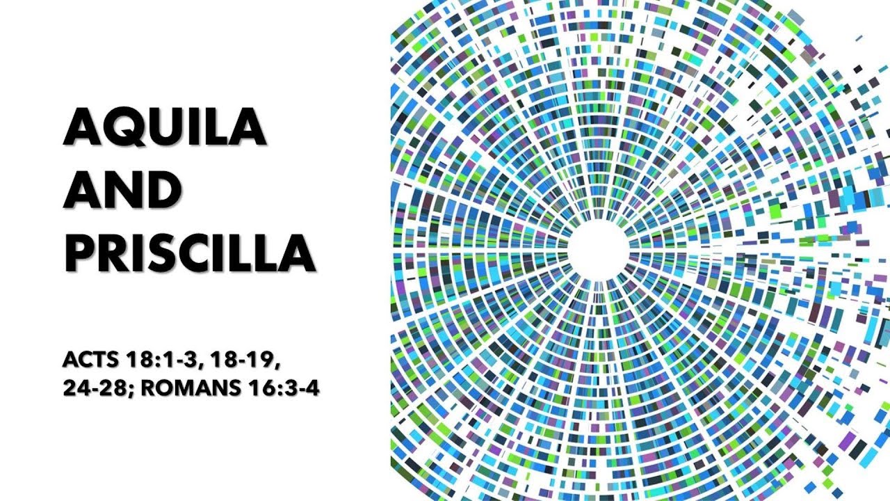 Aquila and Priscilla. Acts 18:1-3, Romans 16:3-4. By Mike Hixson. 11-06 ...