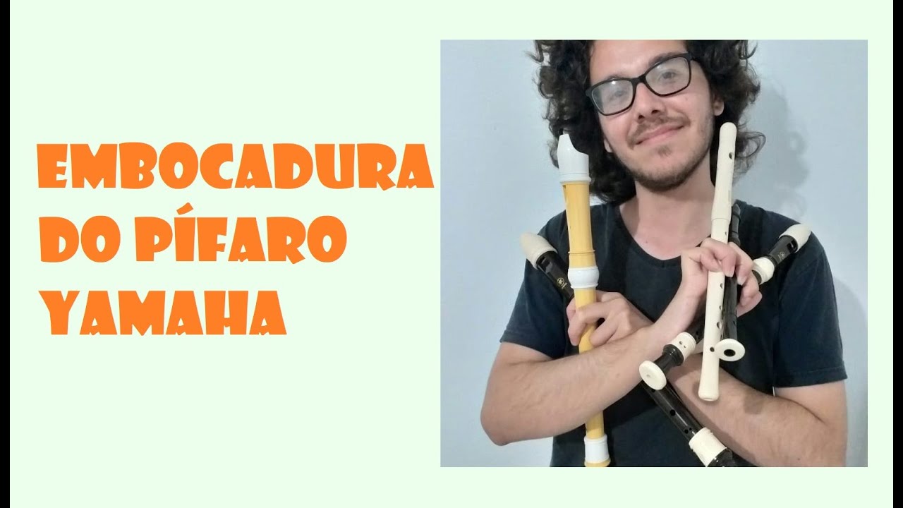 Embocadura do pífaro Yamaha - por Igor Flautista - YouTube