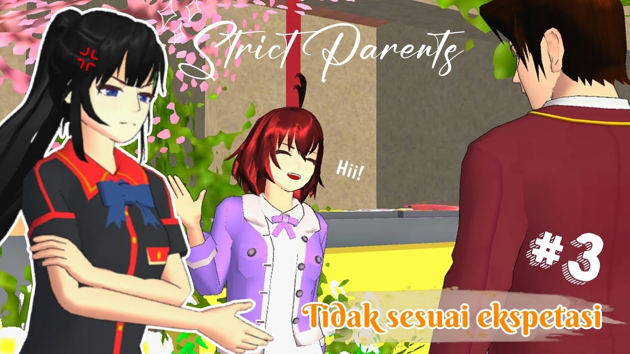 STRICT PARENTS | #3 | TIDAK SESUAI EKSPETASI | DRAMA SAKURA SCHOOL ...
