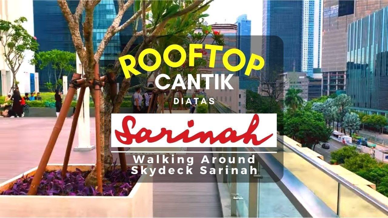 Suasana Rooftop Sarinah - Mini Roof Garden di Sarinah - YouTube