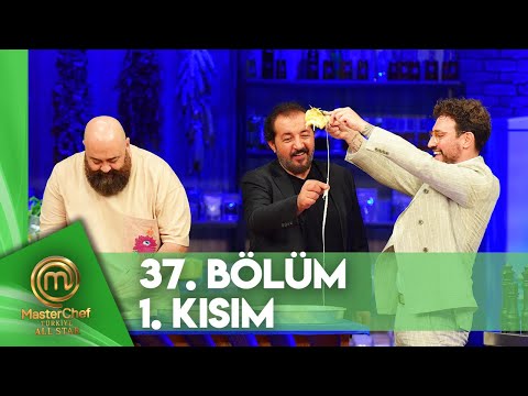 MasterChef Türkiye All Star 37. Bölüm 1. Kısım