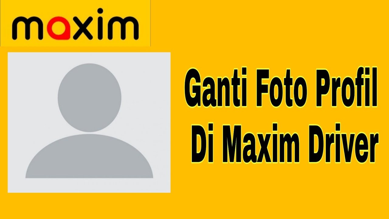 Cara Mengganti Foto Profil Maxim driver || Ganti foto Profil Maxim ...