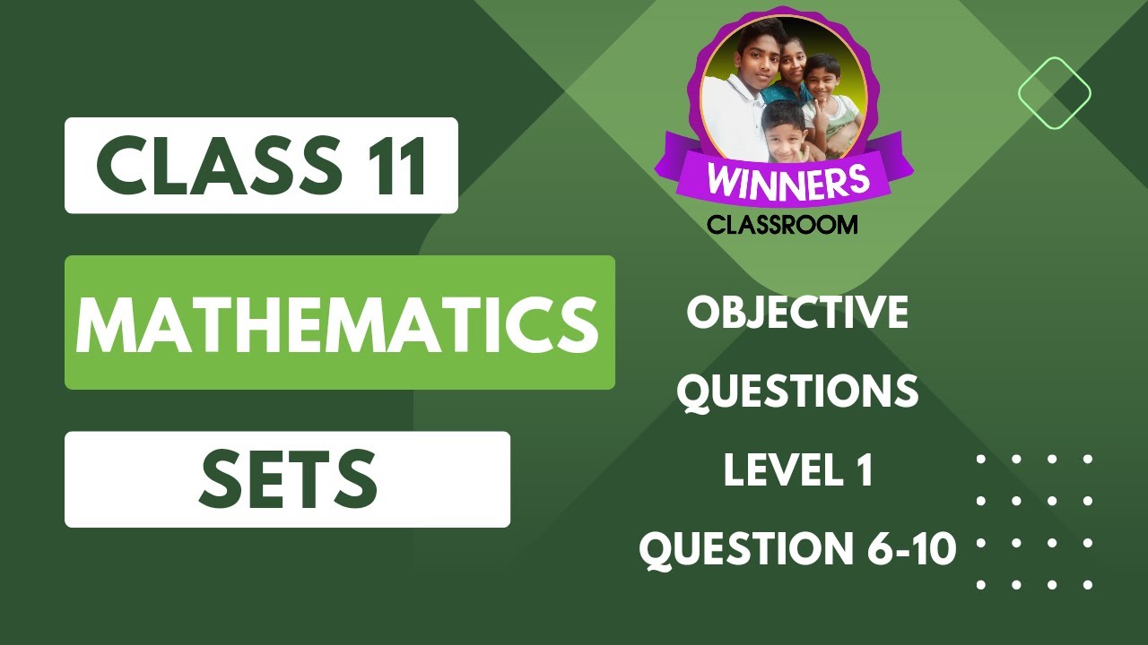 class 11 | mathematics | sets | objective questions | question 6-10 ...