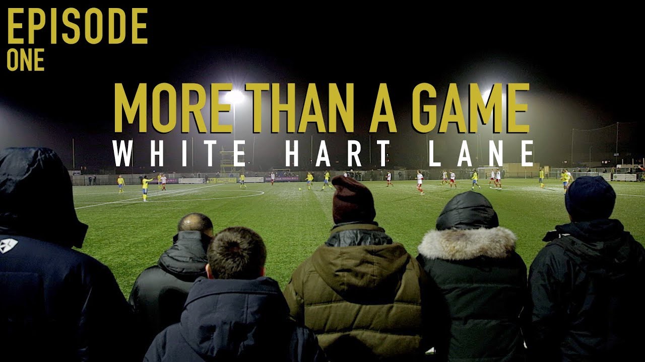 More than a Game - White Hart Lane (Episode One) - YouTube