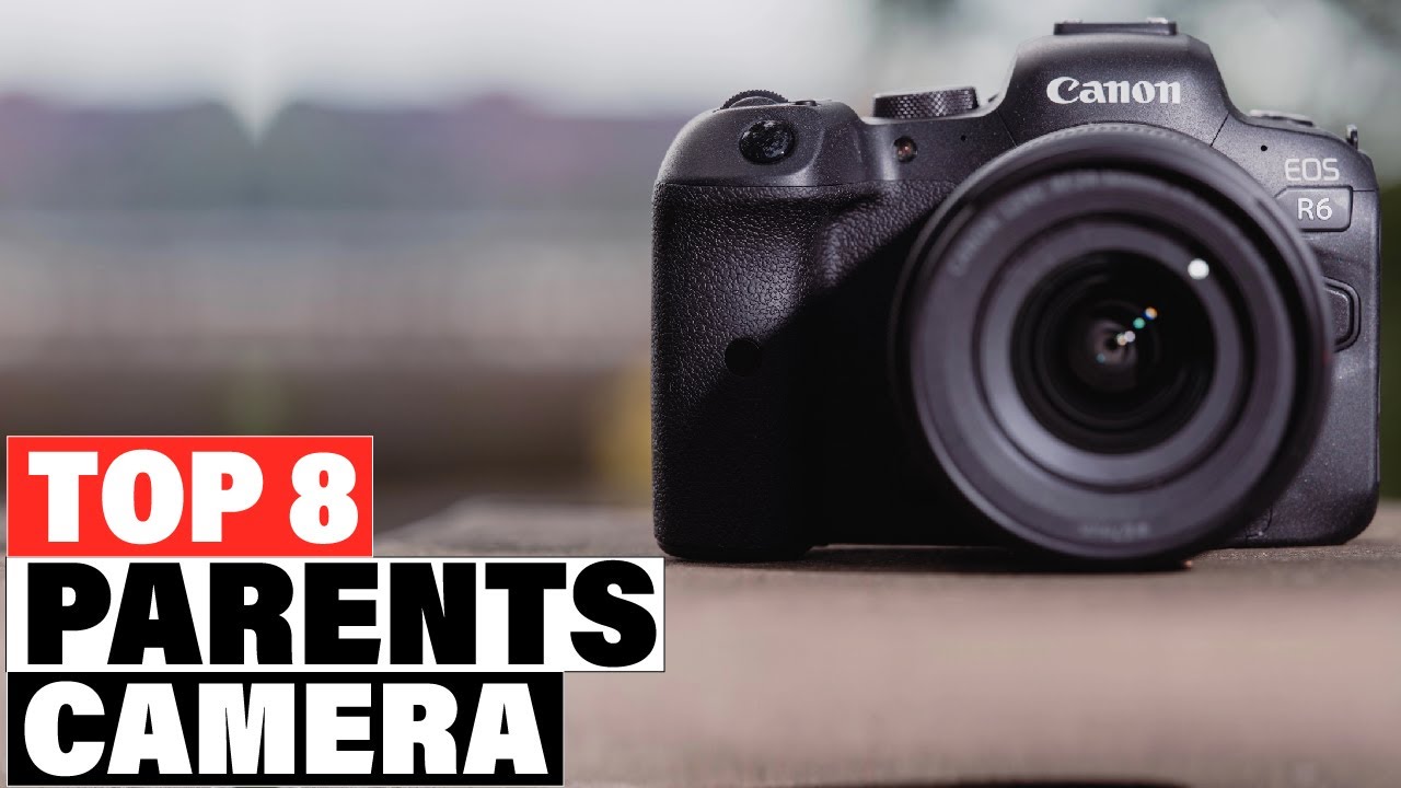 Best Cameras For Parent 2024 [Top 10 Picks Reviewed] - YouTube