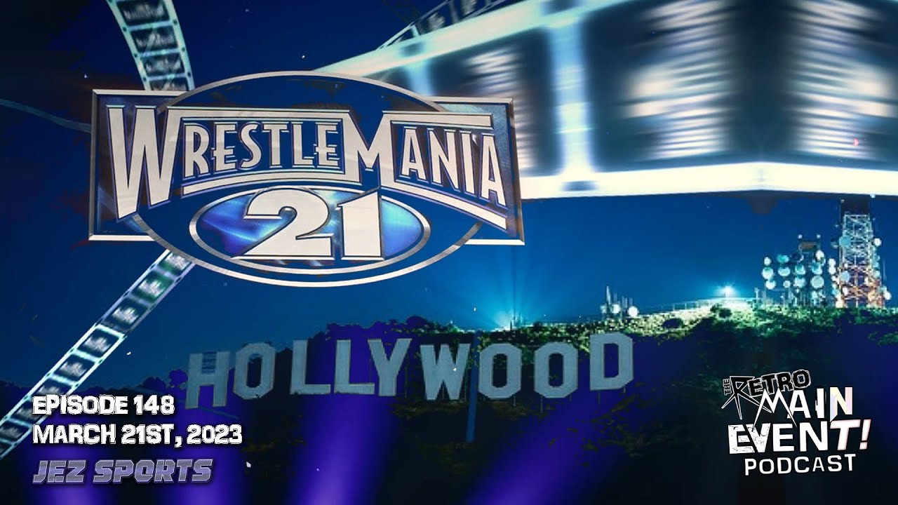 WWE WrestleMania 21 // The Retro Main Event Podcast #148 - YouTube