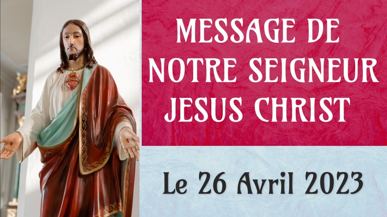 Message De Notre Seigneur Jésus Christ - 26.04.23 - YouTube
