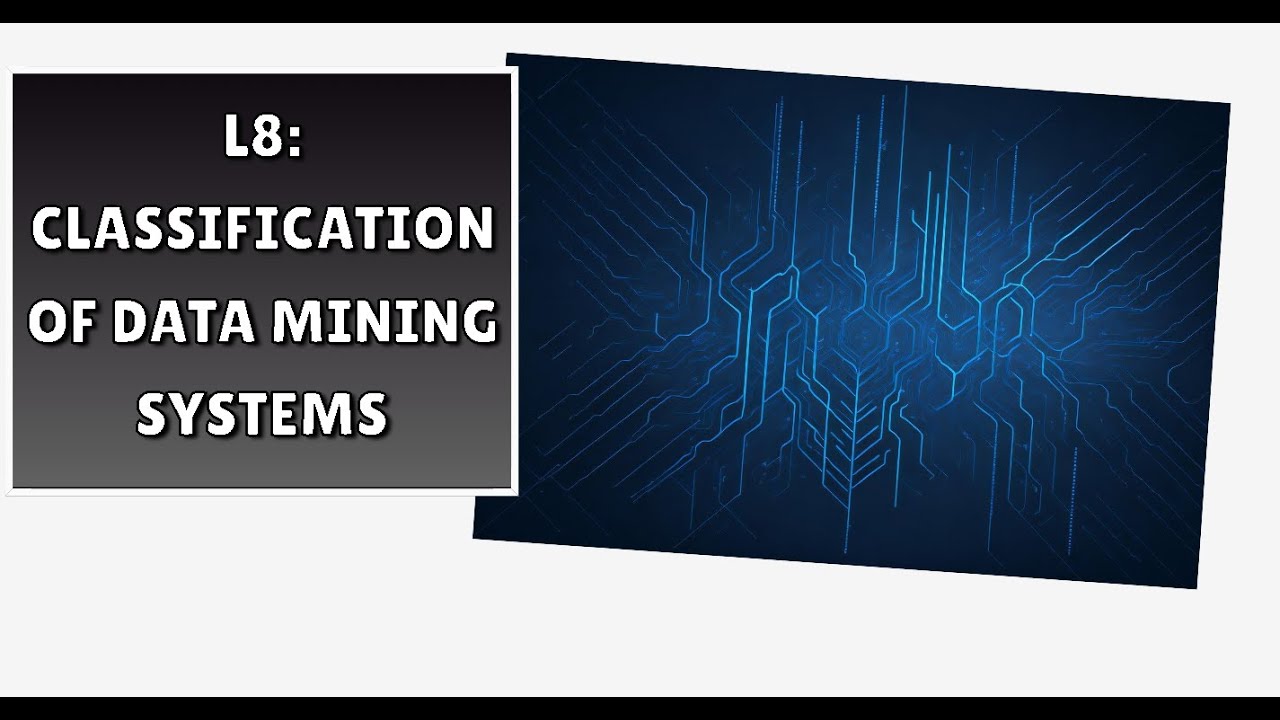 L8: Classification of Data Mining Systems | Organizing Tools for ...