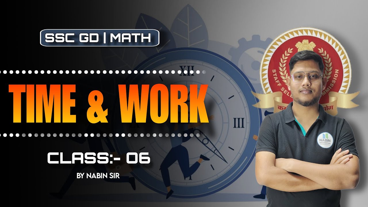 🚀 SSC GD Maths Classes 2026 | Time & Work Class No:- 06 | Nabin Sir 🎓 ...