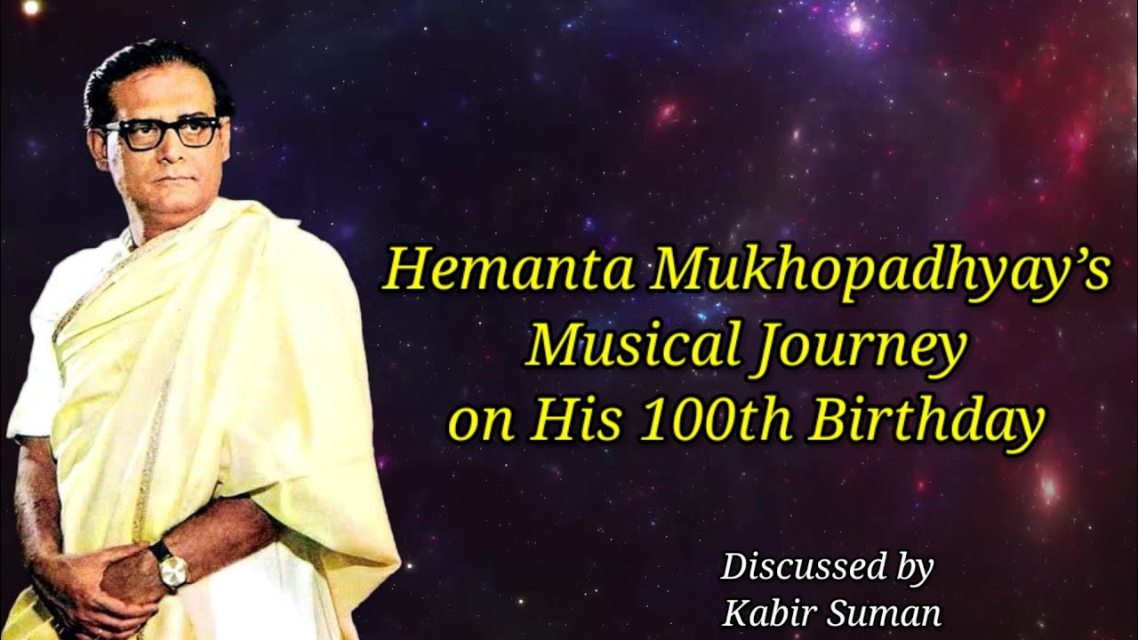 Kabir Suman Discusses Hemanta Mukhopadhyay’s Musical Journey on His ...
