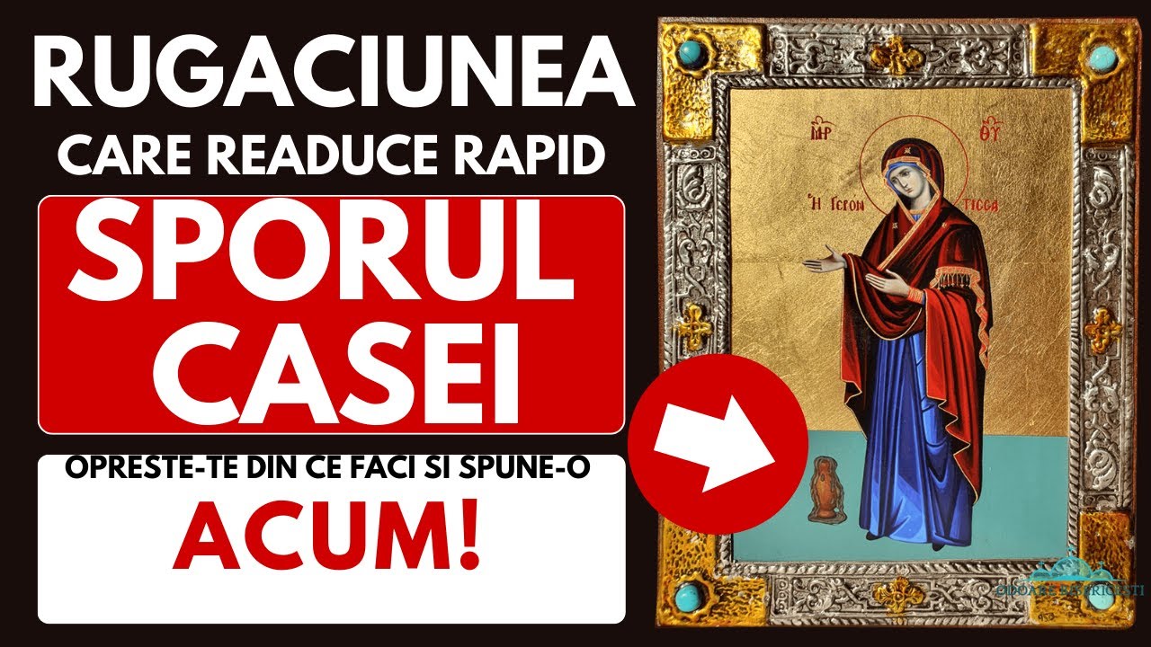 Rugaciune Foarte Puternica pentru Sporul Casei, Familie si Necazuri ...