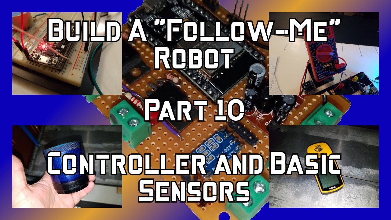 Build A "Follow-Me" Robot - Part 10 - Controller and Basic Sensors ...