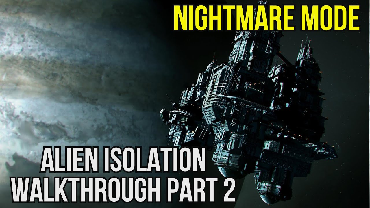 Alien Isolation Nightmare Mode Walkthrough Part 2 1440p - YouTube