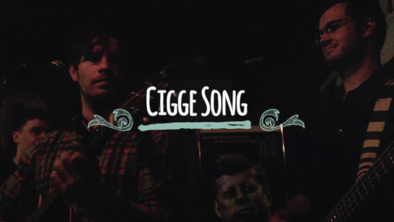Cigge Song (Live at the Dubliner) - YouTube