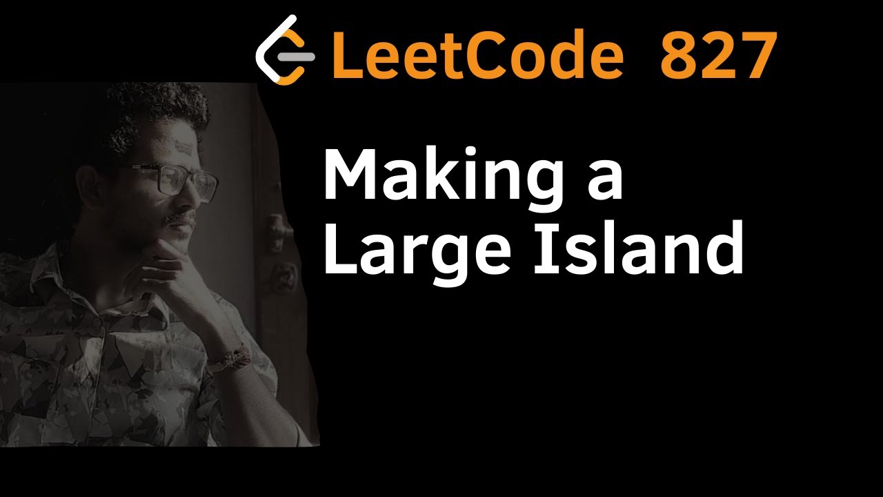 Making A Large Island With Dfs Leetcode 827 Leetcode Potd Youtube 1125
