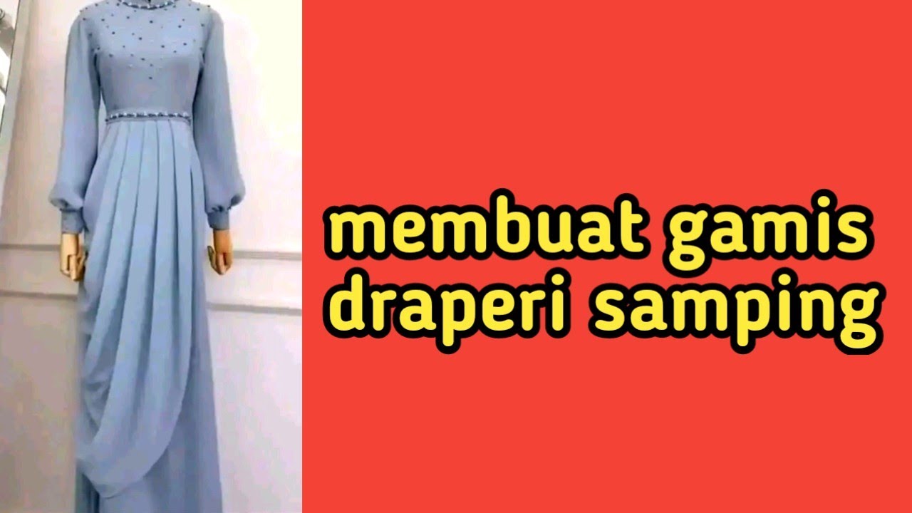 tutorial gamis drapery samping - YouTube