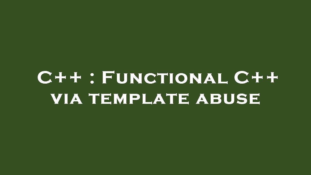 C++ : Functional C++ via template abuse - YouTube