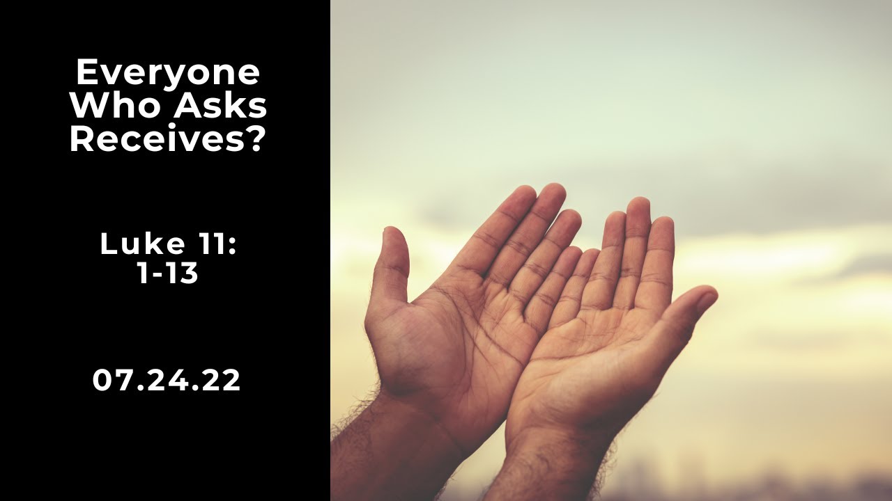 Everyone Who Asks Receives? - YouTube