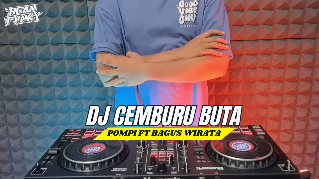 DJ Cemburu Buta Pompi Ft Bagus Wirata Terbaru - YouTube