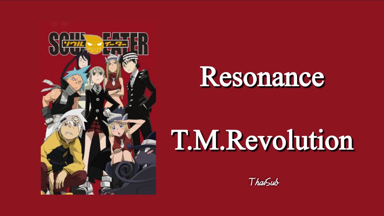 Resonance - T.M.Revolution (Soul Eater op) [ThaiSub] - YouTube