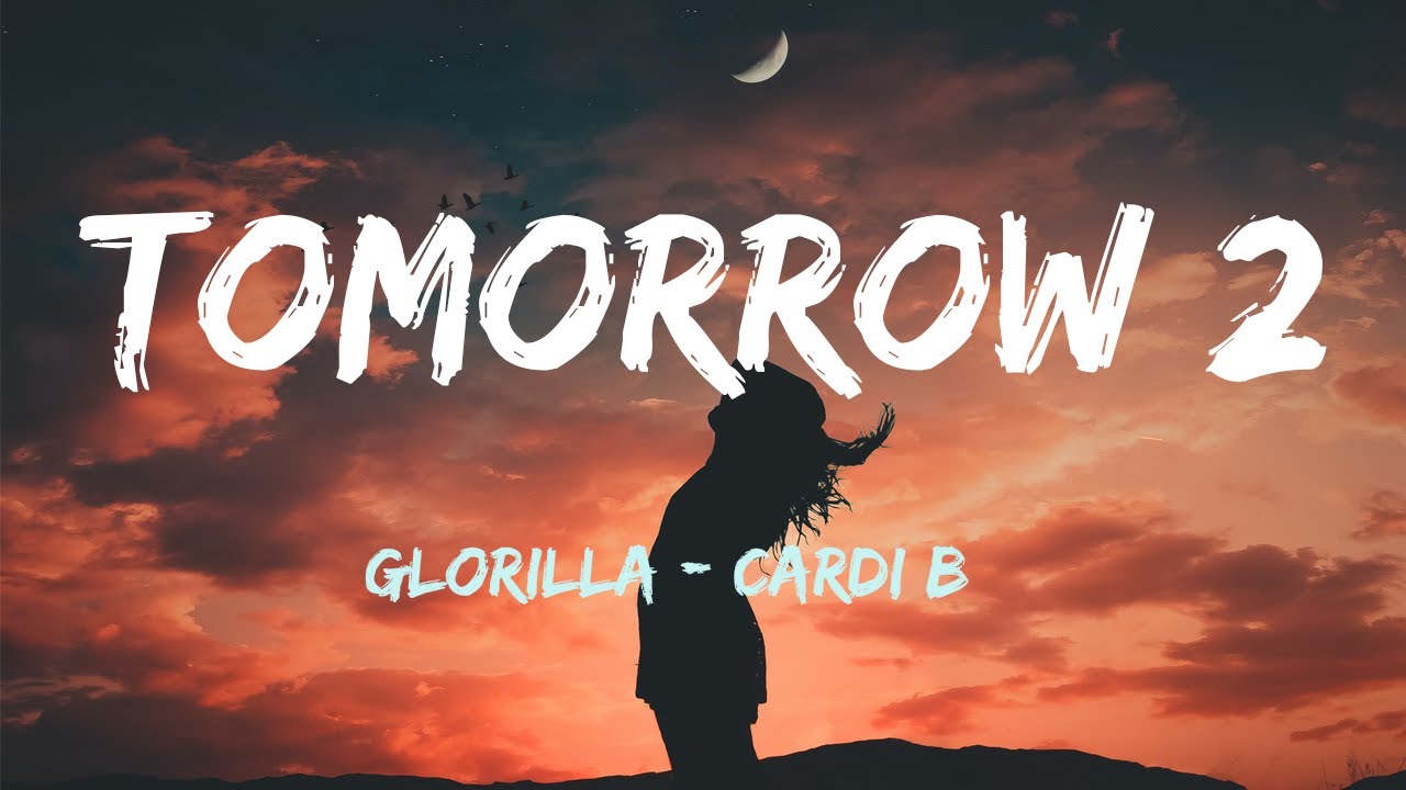 GloRilla, Cardi B - Tomorrow 2 (Lyrics) - YouTube